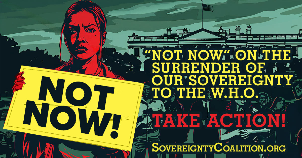 “Not Now” on the Surrender of Our Sovereignty to the WHO | AlignAct